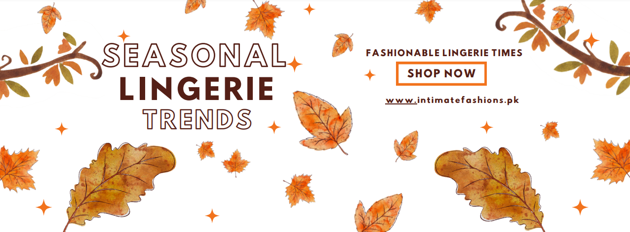 Seasonal Lingerie Trends and How to Wear Them – Intimate Fashions