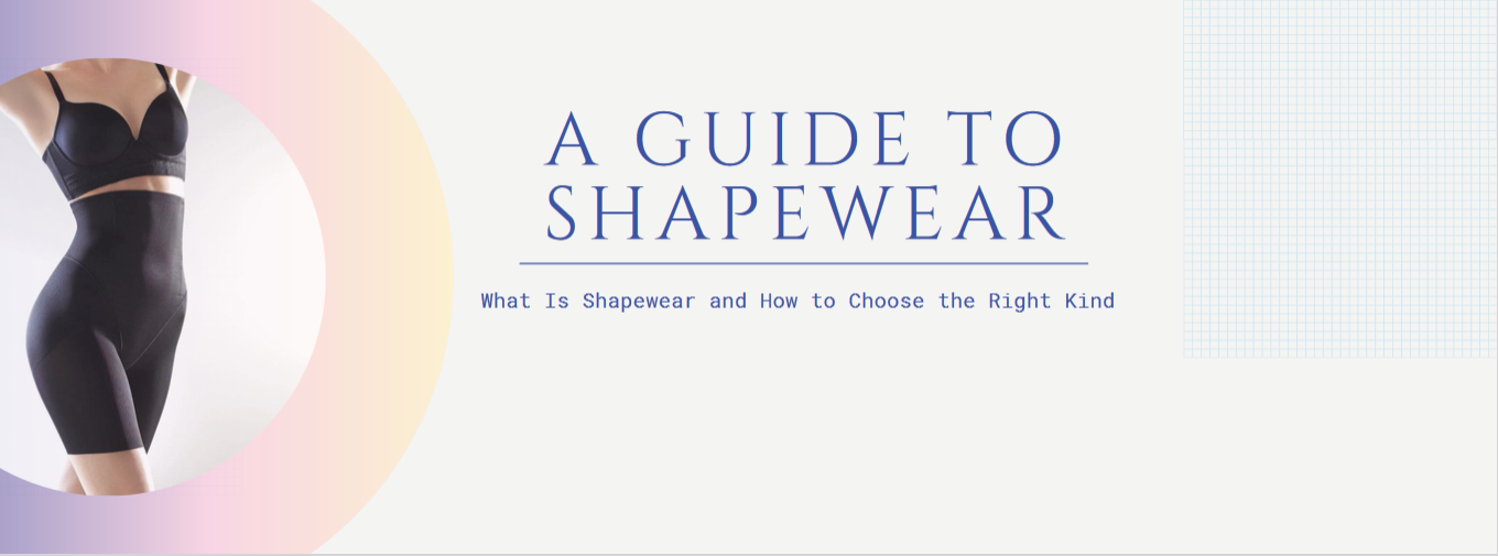 What Is Shapewear and How to Choose the Right Kind – Intimate Fashions