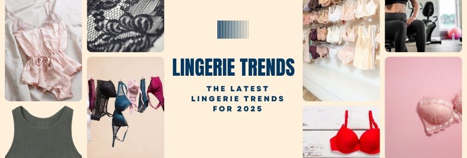 Lingerie Trends to Watch in 2025: [Latest Bra, Panties & Night Gowns ...