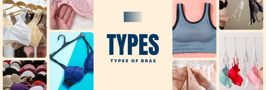 Types of Bras: A Comprehensive Guide to Choosing the Right Fit ...